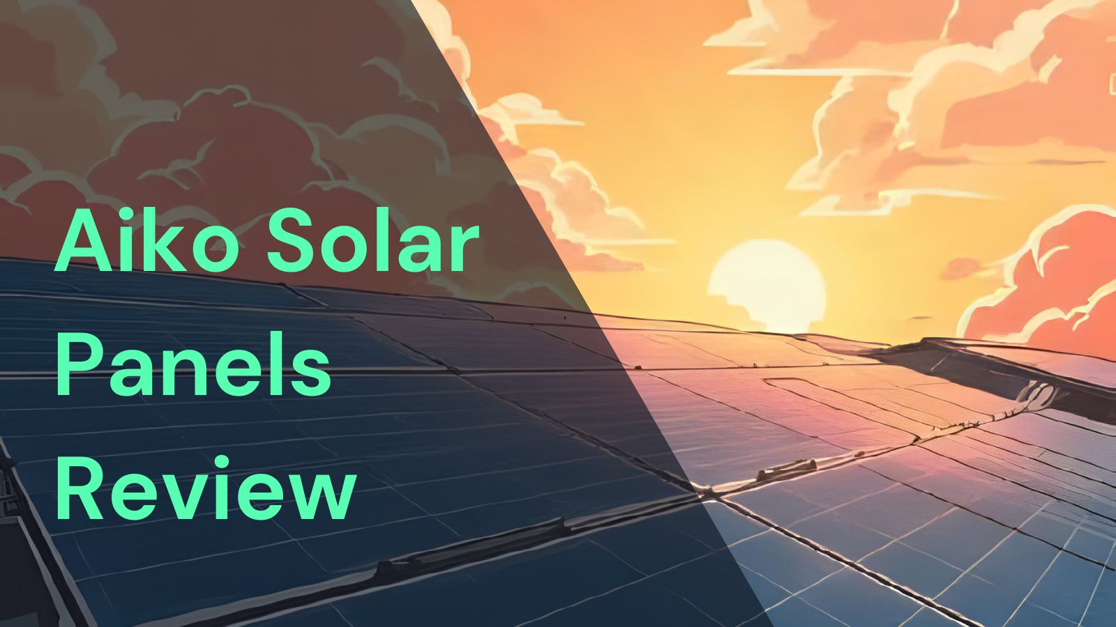 Aiko Solar Panels Review UK | Glow Green