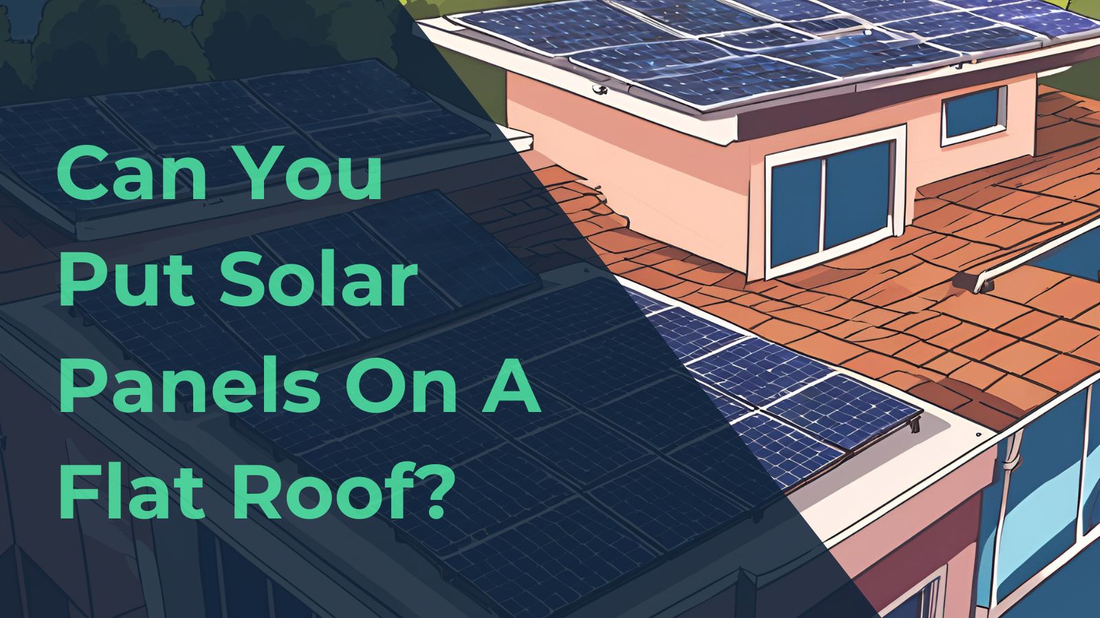 Solar Panels on Flat Roofs: Is it Possible? | Glow Green