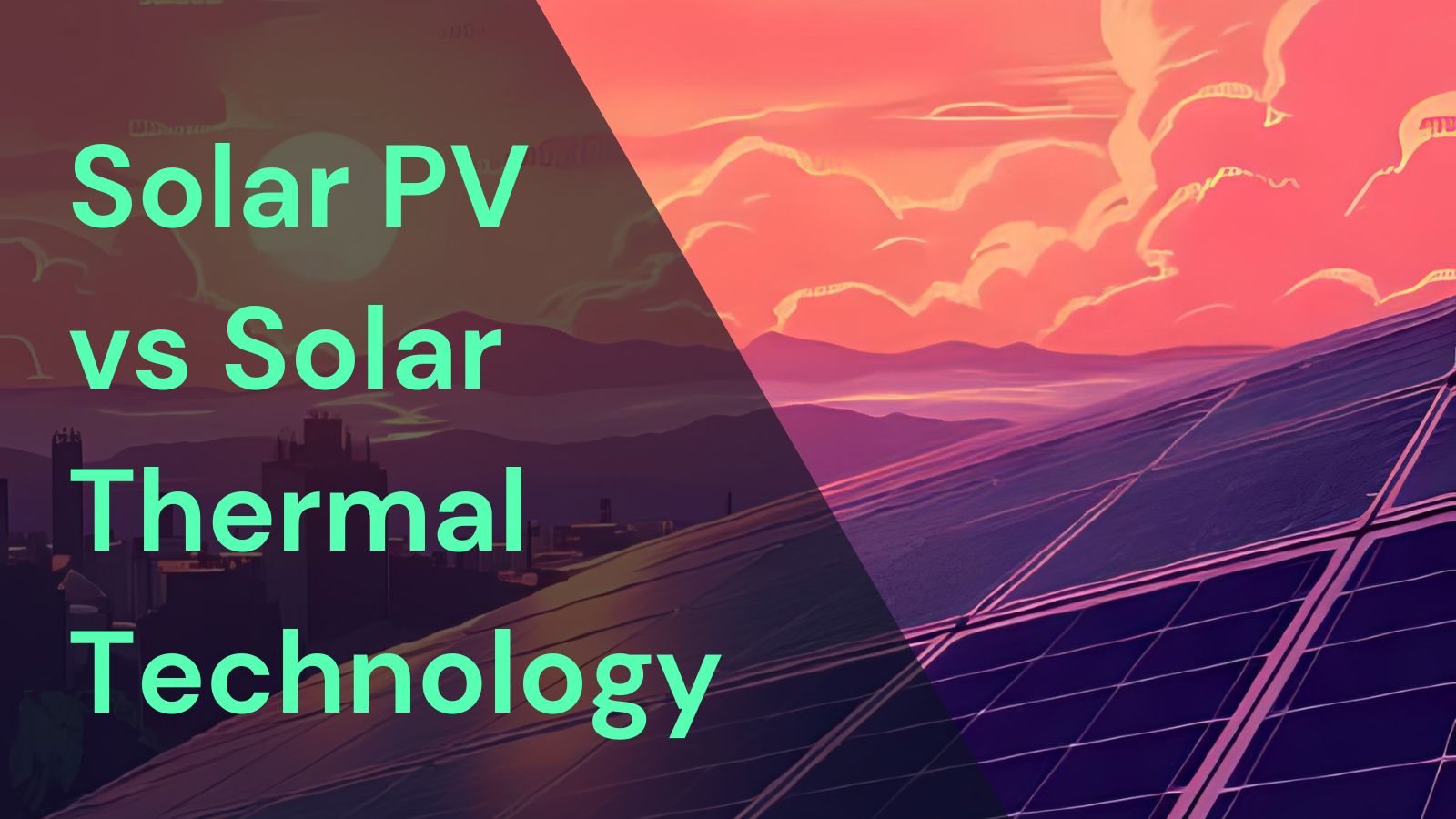 Solar Photovoltaic PV Vs Solar Thermal Panels UK Glow Green Solar Photovoltaic PV Vs Solar Thermal Panels UK Glow Green