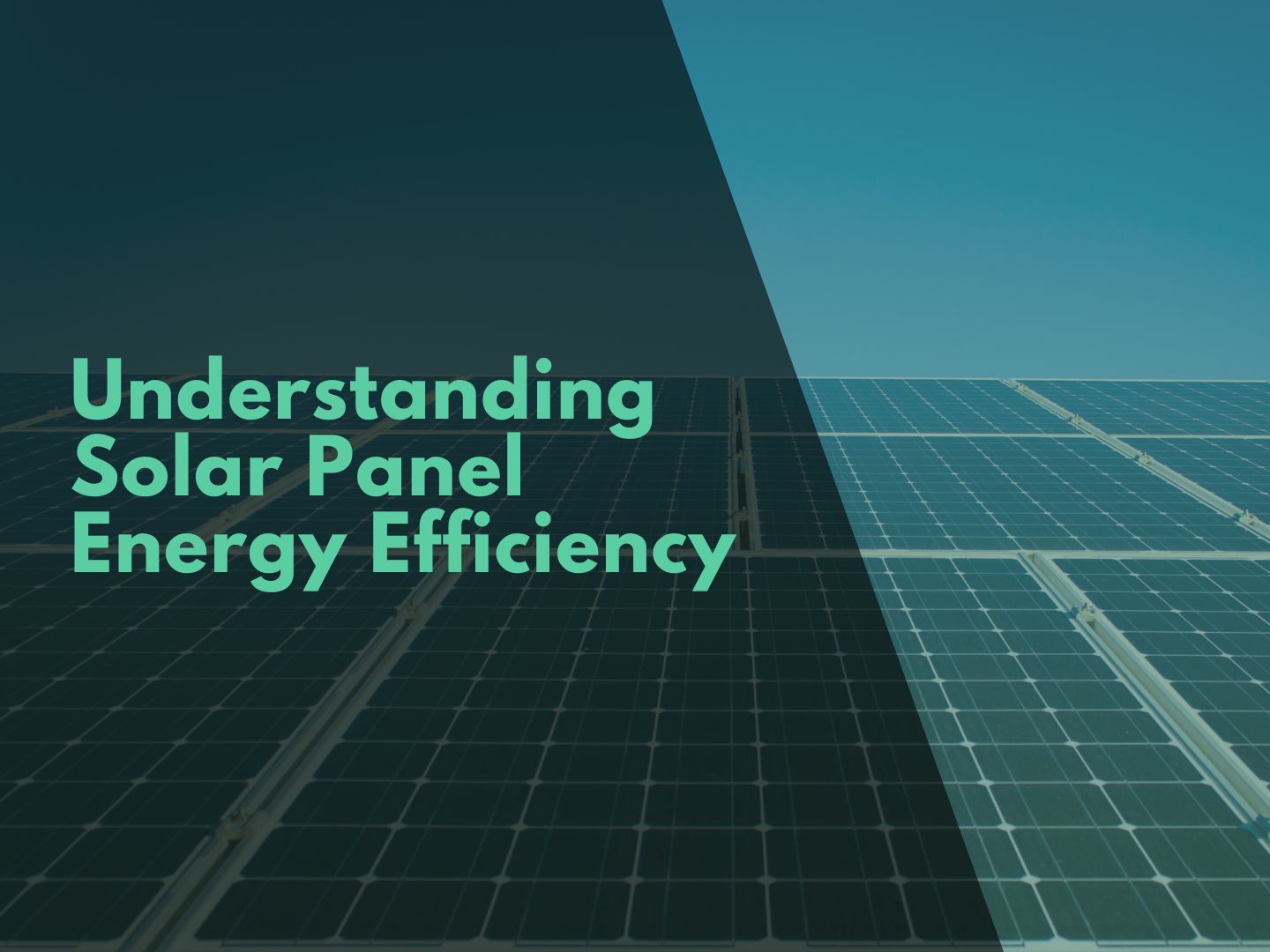 How Efficient are Solar Panels? | Expert Guide ☀️ 🚀 | Glow Green
